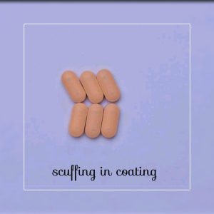Scuffing in Tablet Coating - Industrial Pharmacist